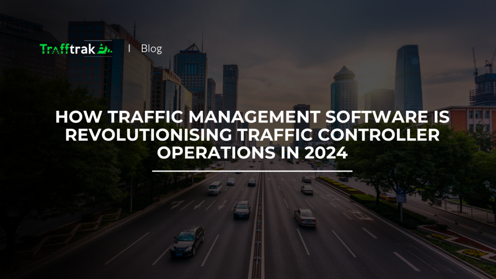How Traffic Management Software is Revolutionising Traffic Controller ...